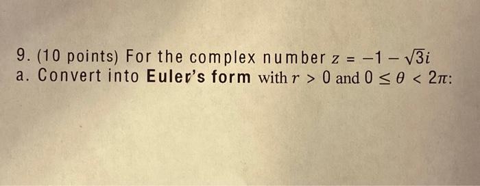 Solved 9. (10 points) For the complex number z=−1−3i a. | Chegg.com