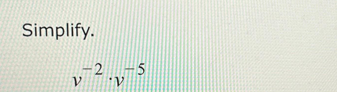Solved Simplify.v-2*v-5 | Chegg.com