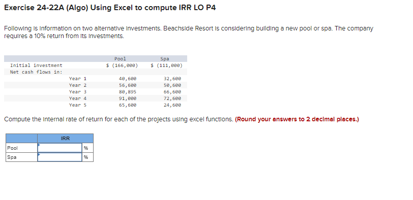 Exercise 24-22A (Algo) ﻿Using Excel to compute IRR LO | Chegg.com