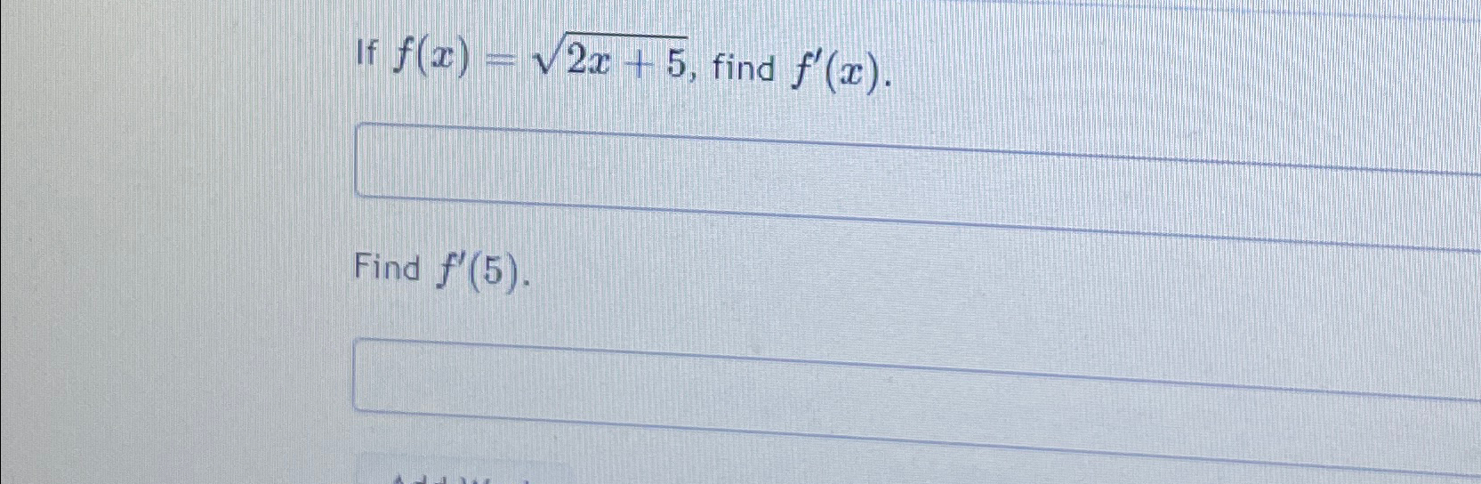 Solved If f(x)=2x+52, ﻿find f'(x)Find f'(5). | Chegg.com