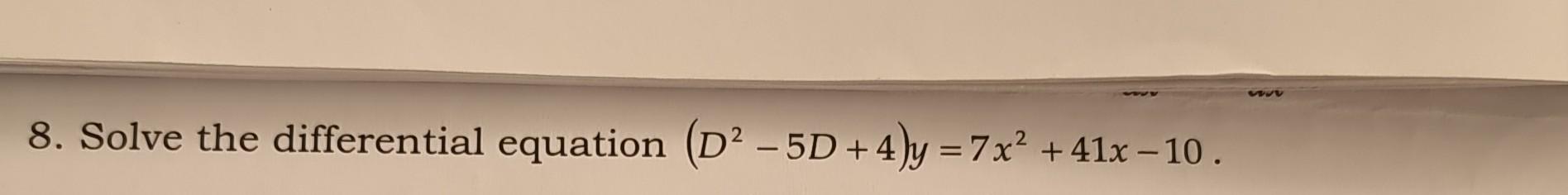 Solved 8. Solve the differential equation | Chegg.com