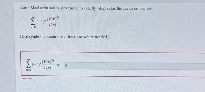 Solved Using Maclaurin series, determine to exactly what | Chegg.com