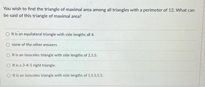 Solved You wish to find the triangle of maximal area among | Chegg.com
