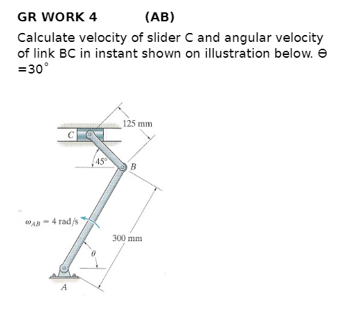 Solved GR WORK 4(AB)Calculate velocity of slider C ﻿and | Chegg.com