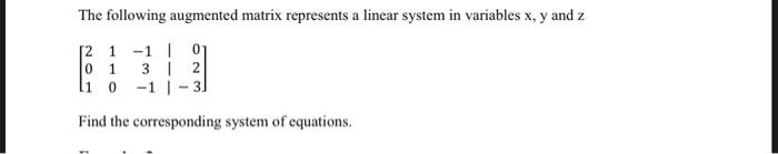Solved The following augmented matrix represents a linear | Chegg.com