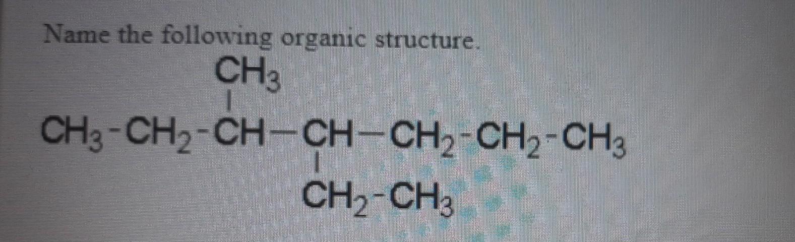 Solved снаснен,сн, H CH3 Name the following organic | Chegg.com
