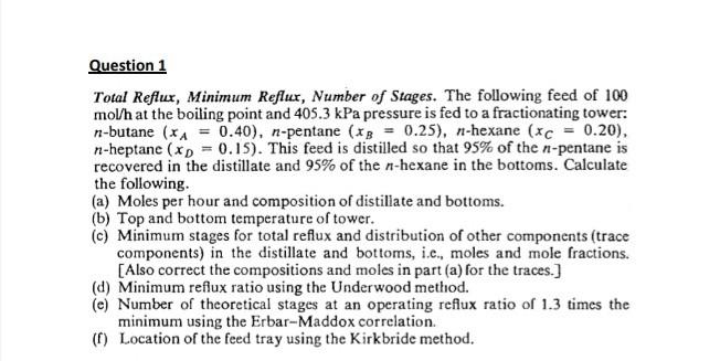 Solved Question 1 Total Reflux, Minimum Reflur, Number of | Chegg.com