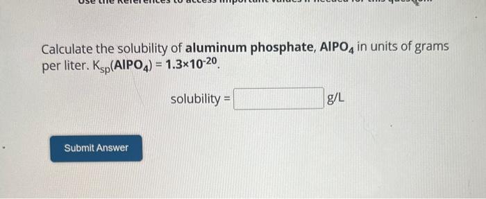Solved Calculate the solubility of aluminum phosphate, AIPO4 | Chegg.com