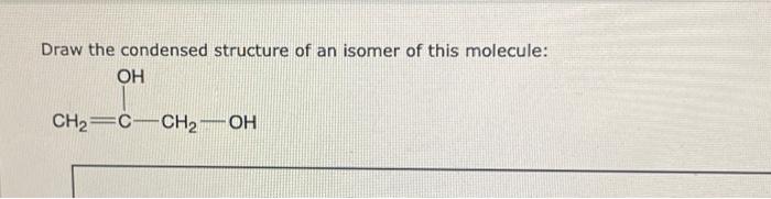 Solved Draw the condensed structure of an isomer of this | Chegg.com