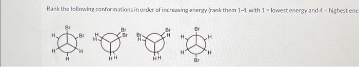 Solved Rank the following conformations in order of | Chegg.com