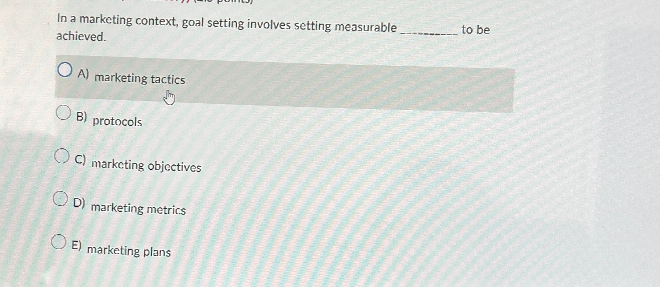 Solved In a marketing context, goal setting involves setting | Chegg.com