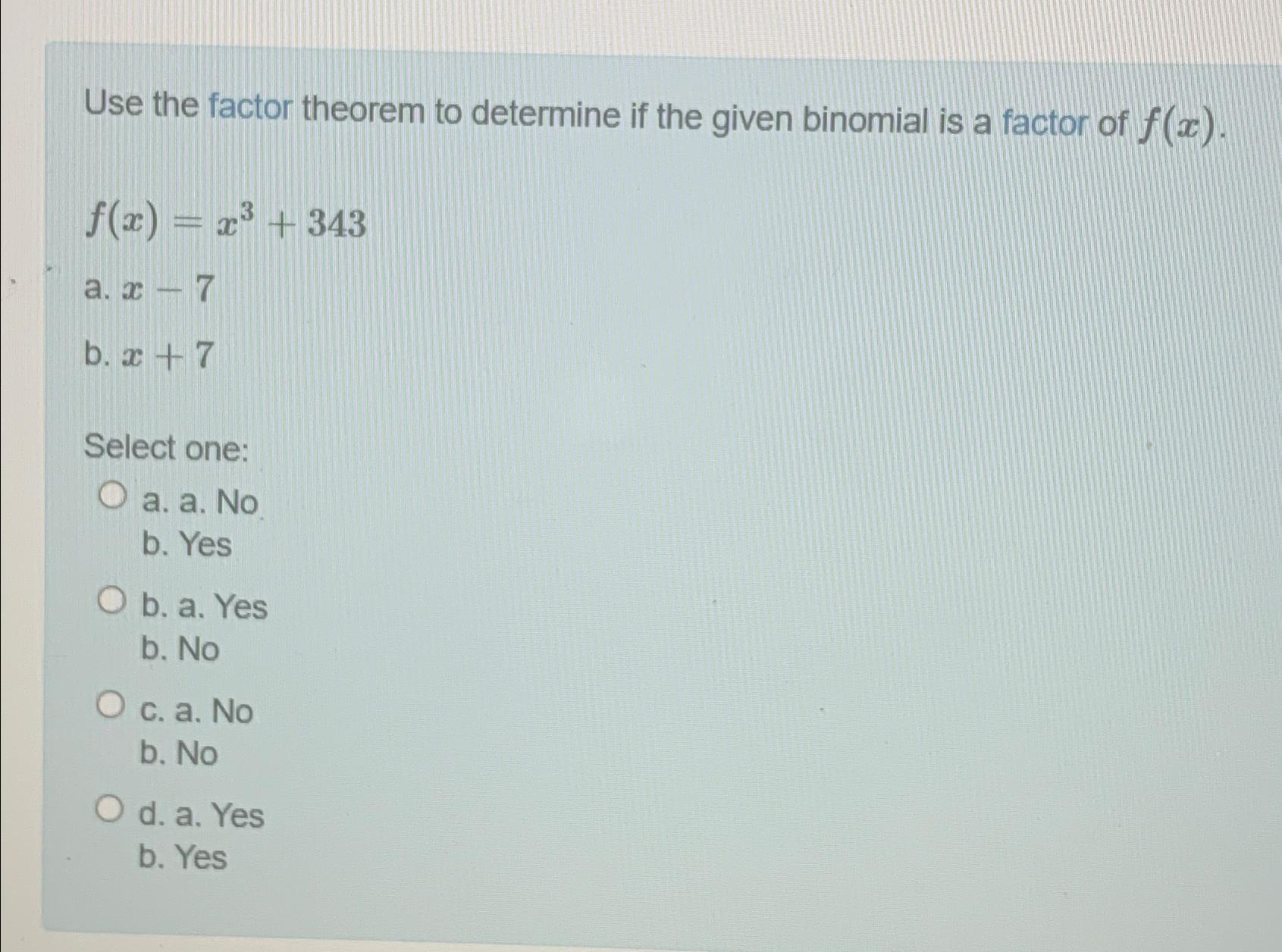 Solved Use the factor theorem to determine if the given | Chegg.com