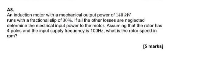 Solved A8. An induction motor with a mechanical output power | Chegg.com