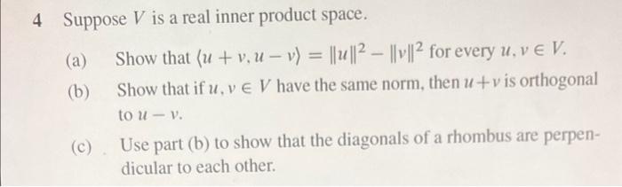 Solved 4 Suppose V is a real inner product space. (a) Show | Chegg.com