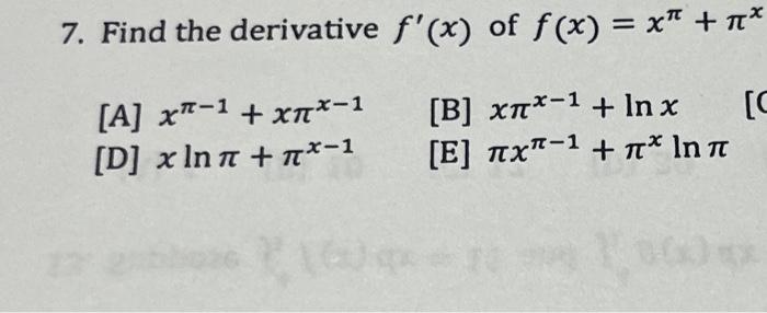 Solved 7. Find the derivative f′(x) of f(x)=xπ+πx [A] | Chegg.com