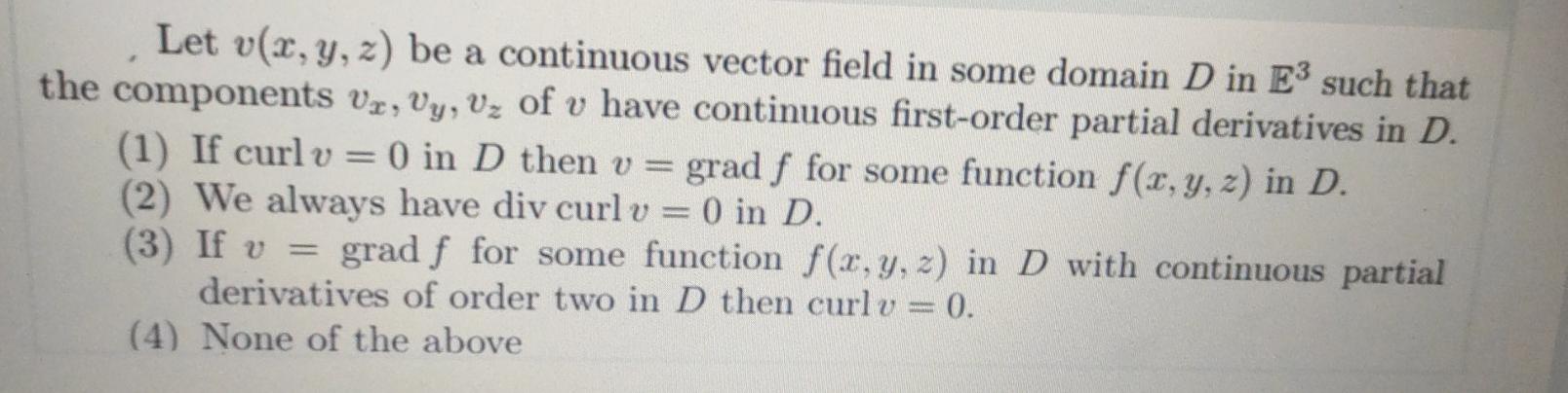 Solved Let v(x, y, z) be a continuous vector field in some | Chegg.com