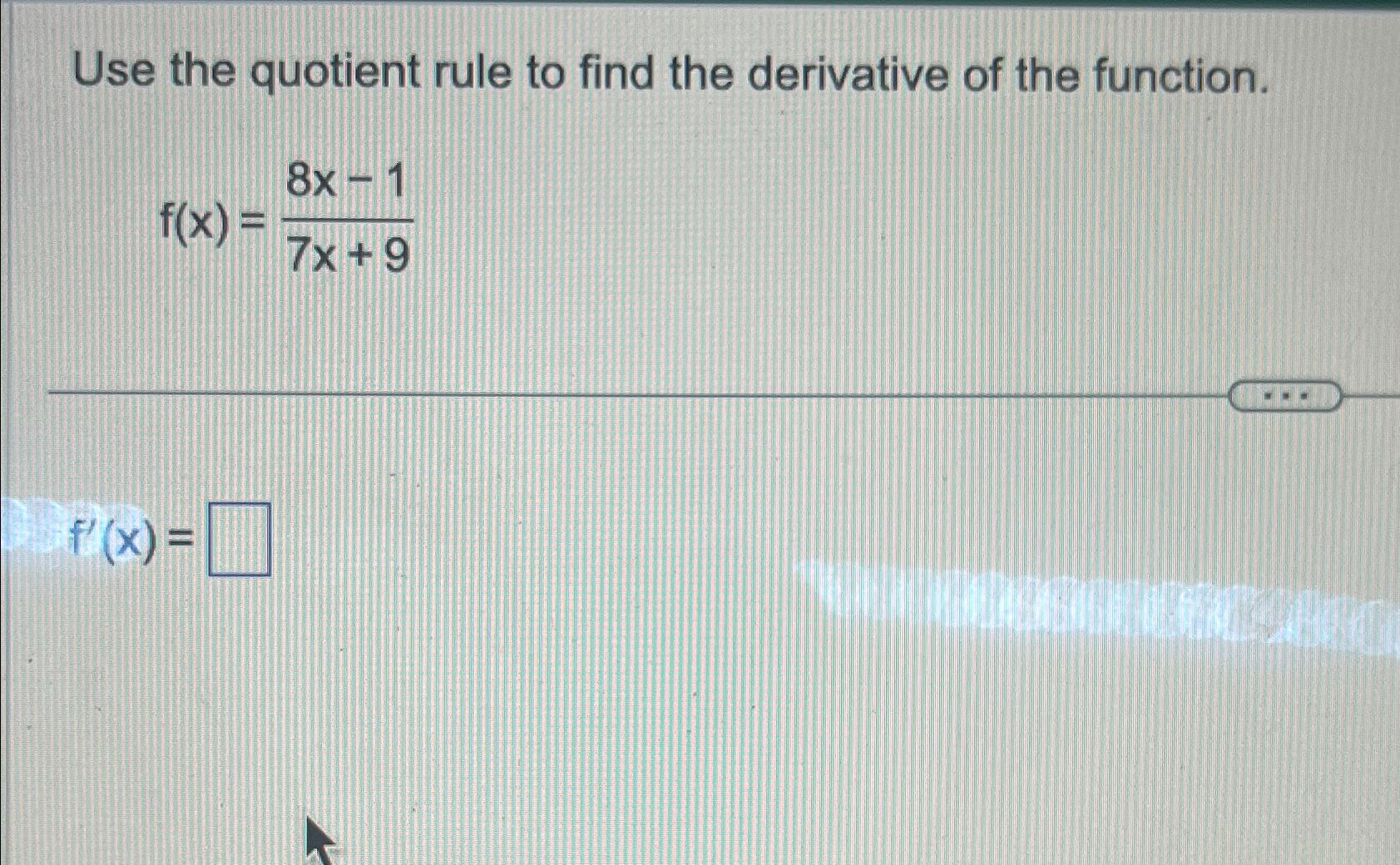 Solved Use the quotient rule to find the derivative of the | Chegg.com