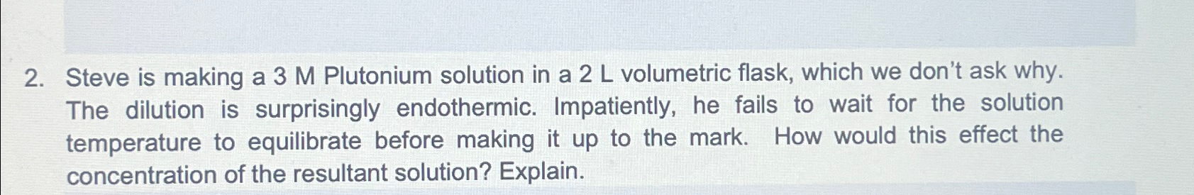 Solved Steve is making a 3M ﻿Plutonium solution in a 2L | Chegg.com