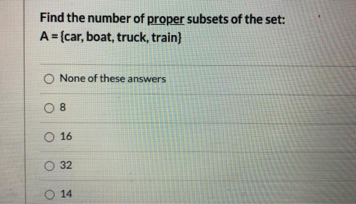 Solved Find the number of proper subsets of the set: A = | Chegg.com