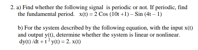 Solved a) ﻿Find whether the following signal is periodic or | Chegg.com