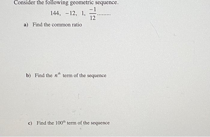 Solved Consider the following geometric sequence. | Chegg.com
