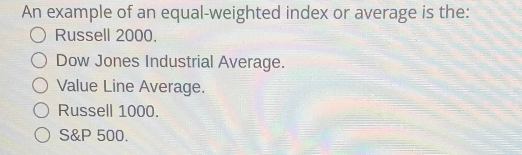 Solved An example of an equal-weighted index or average is | Chegg.com