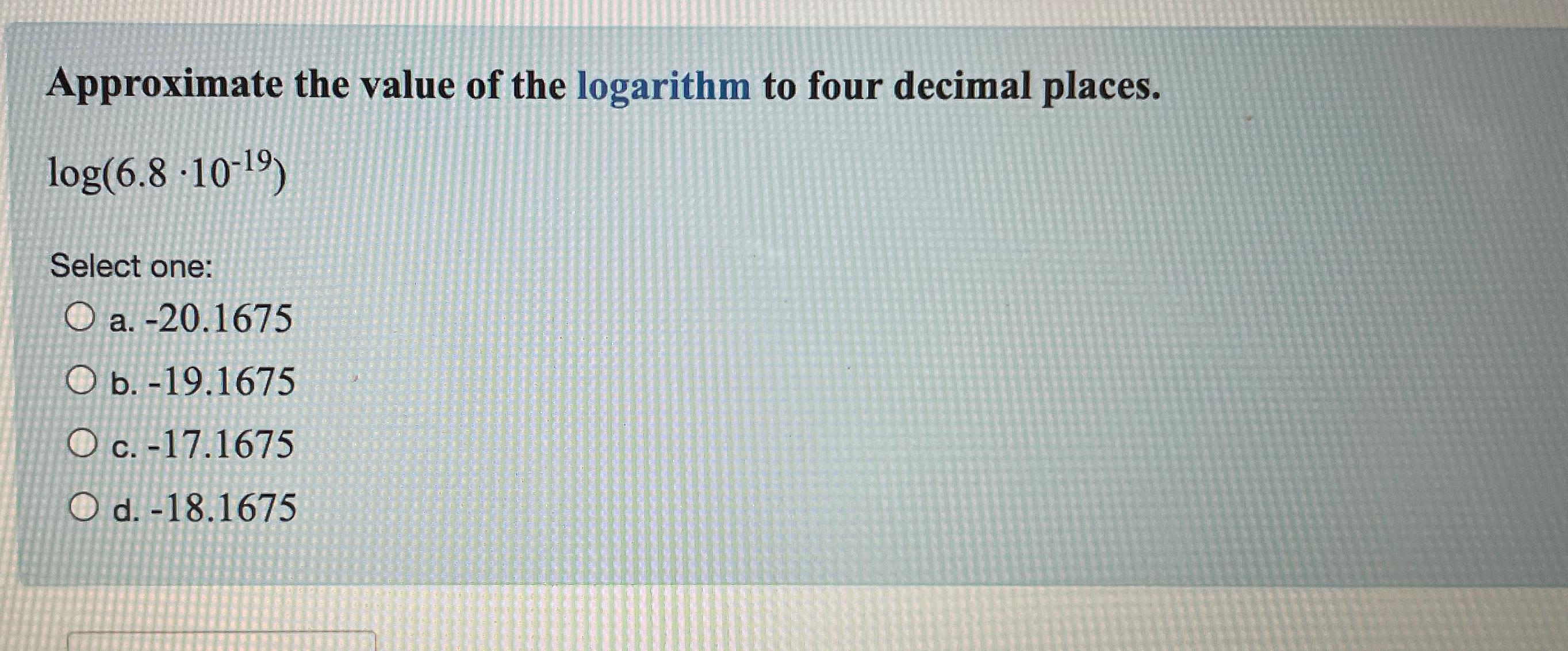 Solved Approximate the value of the logarithm to four | Chegg.com