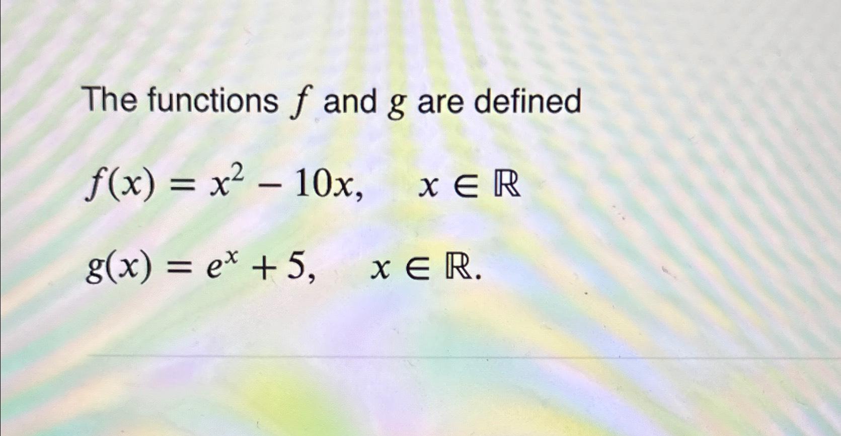 The functions f ﻿and g ﻿are | Chegg.com