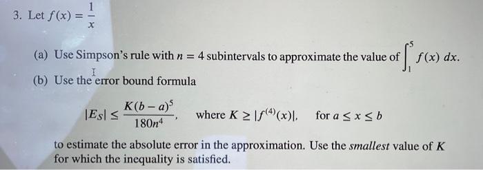 Solved Let f(x)=x1 (a) Use Simpson's rule with n=4 | Chegg.com