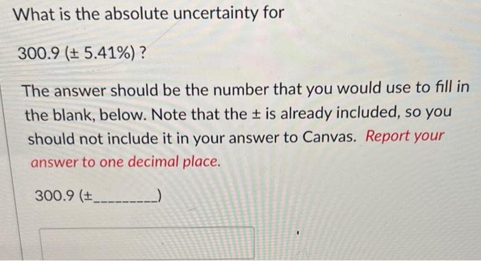 Solved What is the absolute uncertainty for 300.9 (±5.41%) ? | Chegg.com