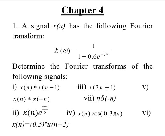 Solved Chapter 4 - 1. A signal x(n) has the following | Chegg.com