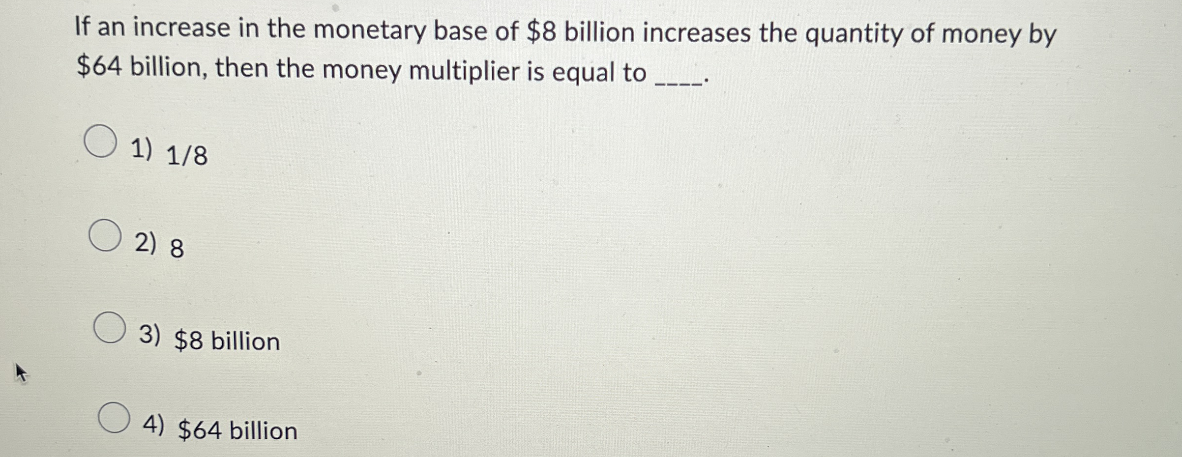 Solved If an increase in the monetary base of $8 ﻿billion | Chegg.com