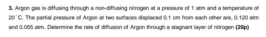 Solved 3. Argon gas is diffusing through a non-diffusing | Chegg.com