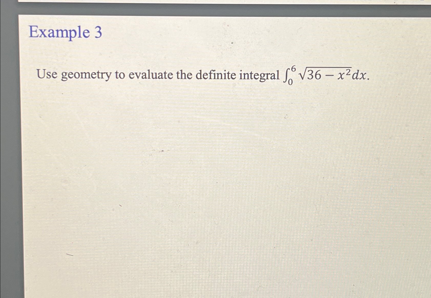 Solved Example 3Use geometry to evaluate the definite | Chegg.com