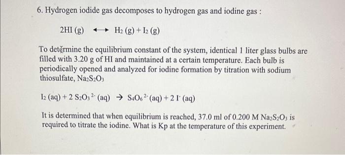 6. Hydrogen iodide gas decomposes to hydrogen gas and | Chegg.com