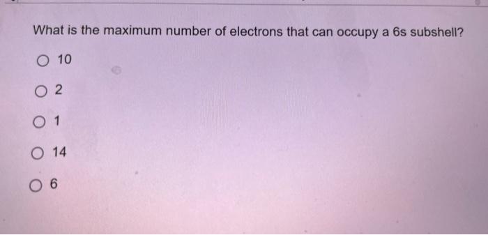 Solved What is the maximum number of electrons that can | Chegg.com