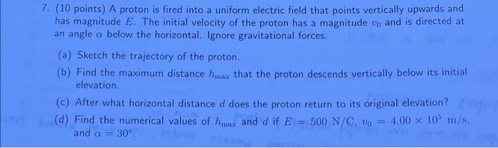 Solved 7. (10 points) A proton is fired into a uniform | Chegg.com