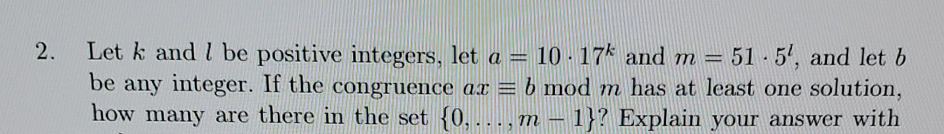 Solved 2. Let k and l be positive integers, let a=10⋅17k and | Chegg.com