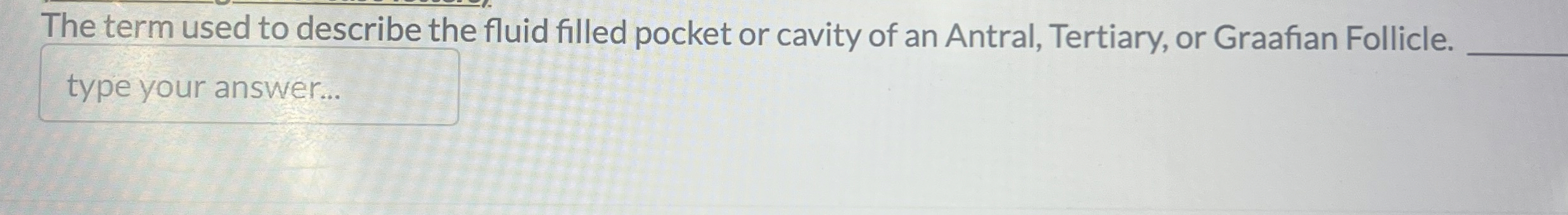 Solved The term used to describe the fluid filled pocket or | Chegg.com