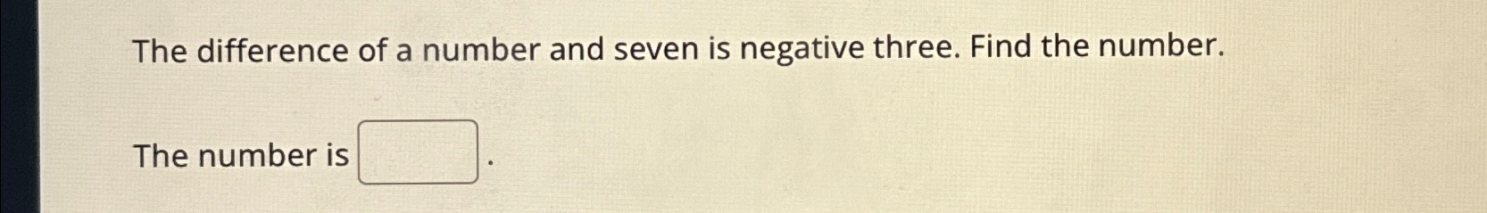 Solved The difference of a number and seven is negative | Chegg.com