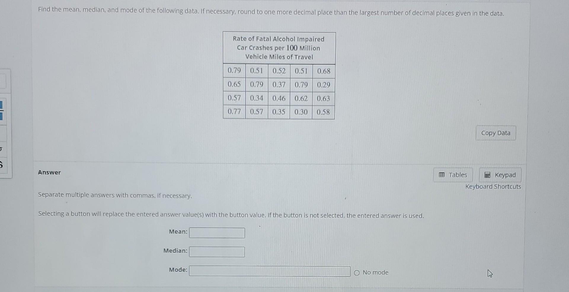 Solved Find the mean. median, and mode of the following | Chegg.com