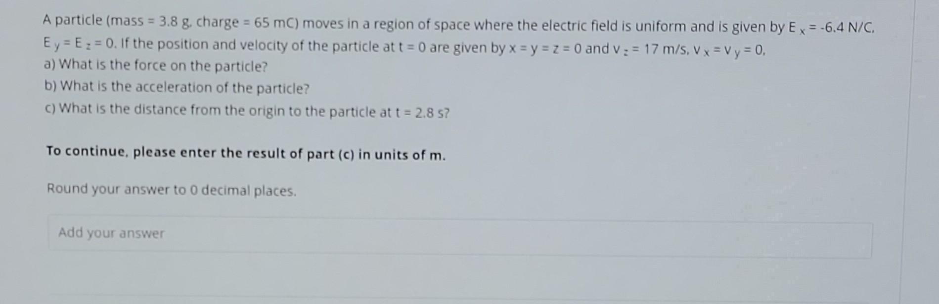 Solved A particle (mass =3.8 g, charge =65mC ) moves in a | Chegg.com