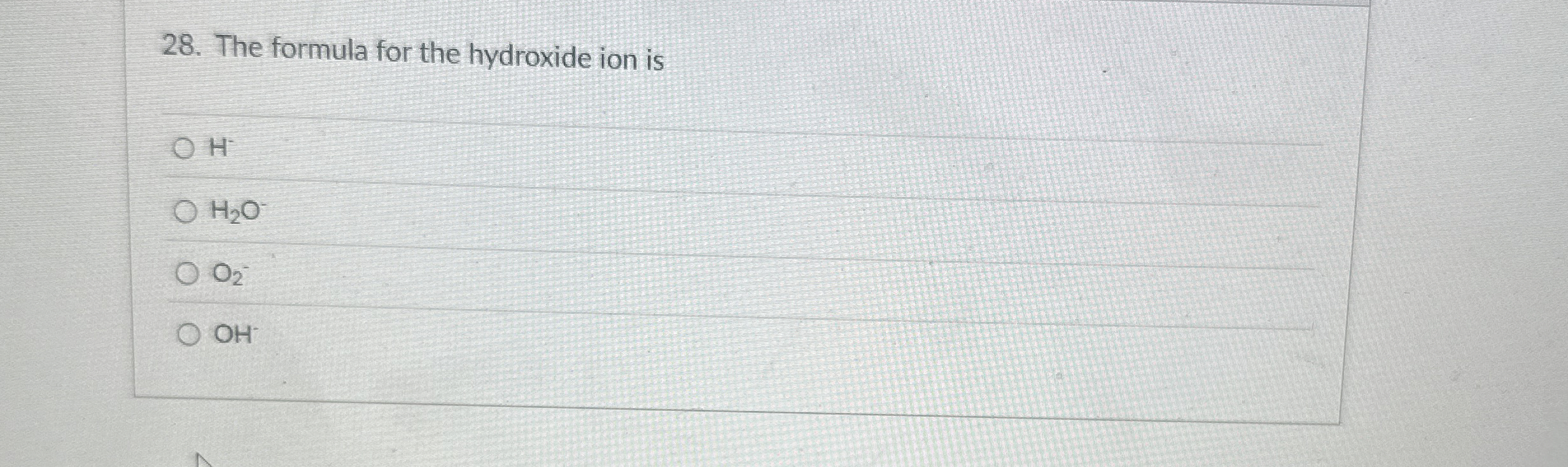 Solved The formula for the hydroxide ion isH-H2O-O2OH- | Chegg.com