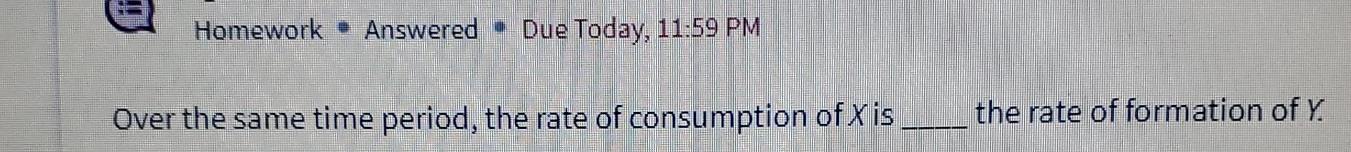 Solved Over the same time period, the rate of consumption of | Chegg.com