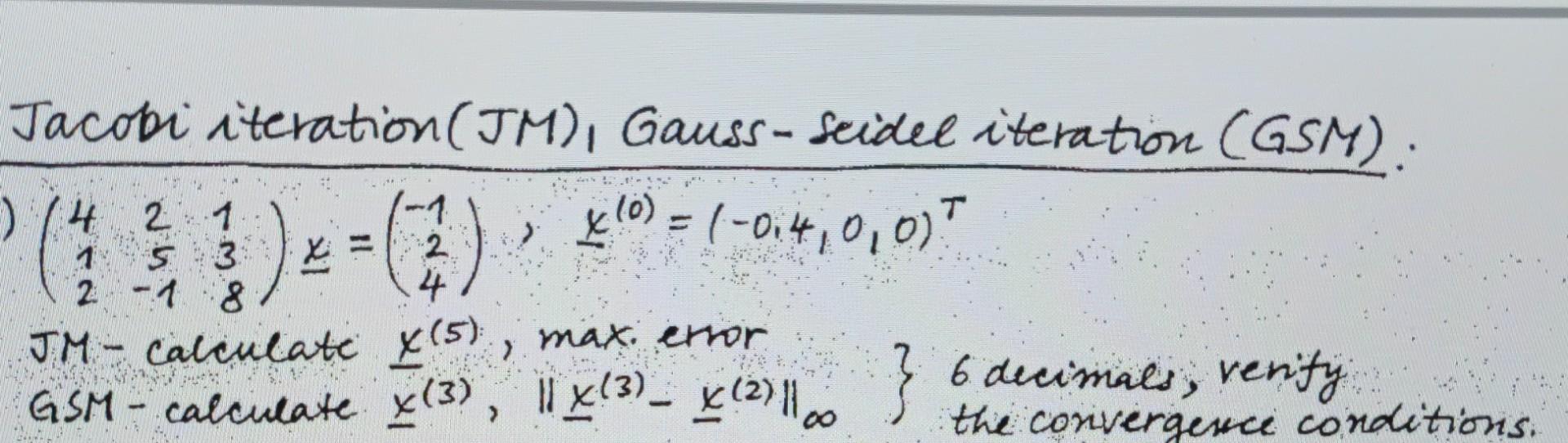 Solved Jacobi iteration (JM), Gauss - Seidel iteration | Chegg.com