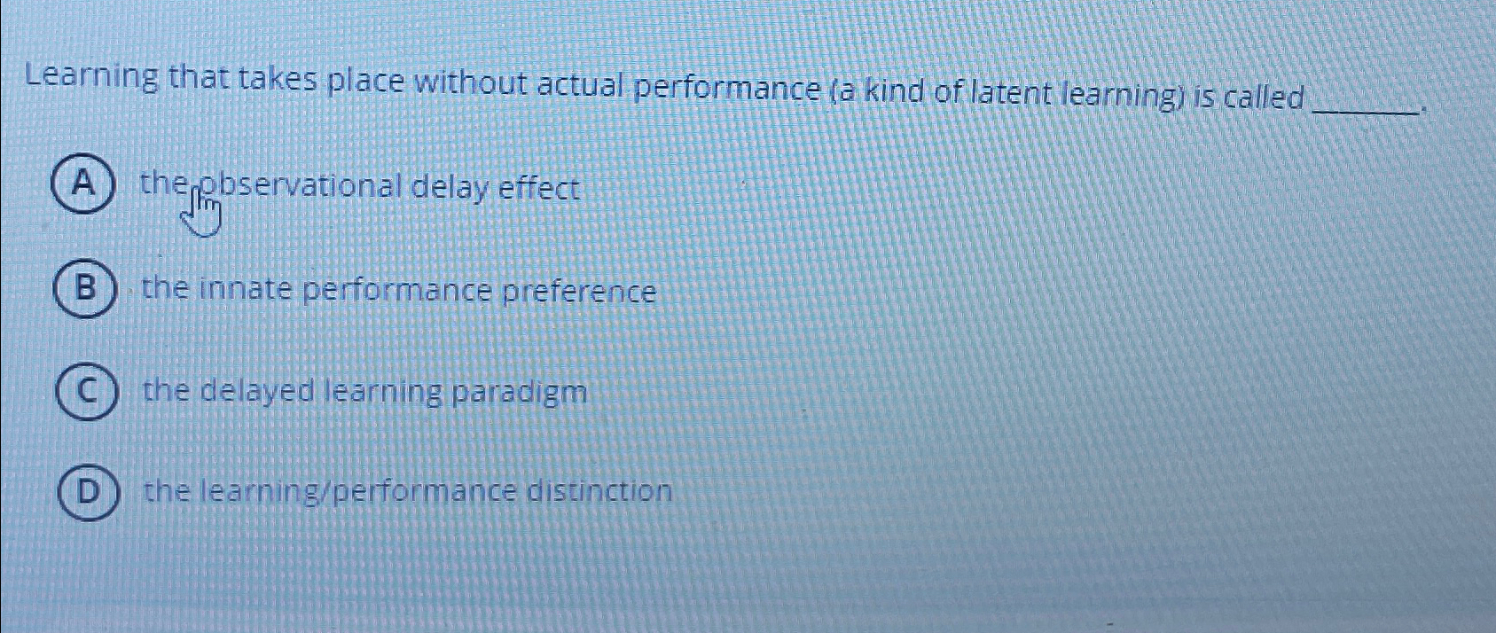 Solved Learning that takes place without actual performance | Chegg.com