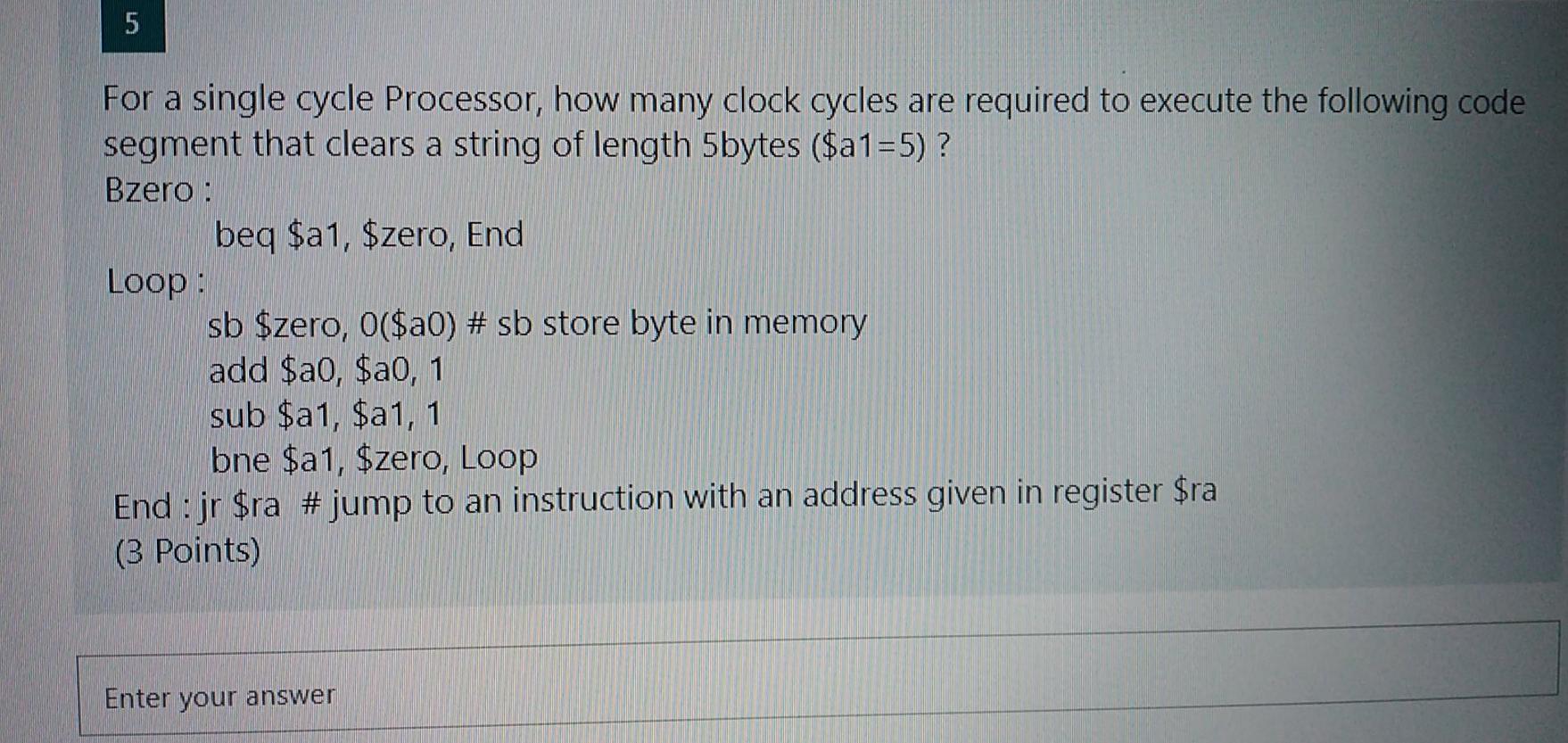Solved 5 For a single cycle Processor, how many clock cycles | Chegg.com