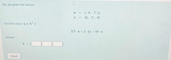 Solved You are given the vectors a=(−8,−7,1)c=(6,−7,−9) Find | Chegg.com
