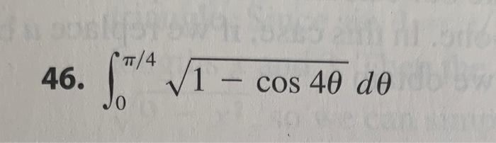 Solved 46. ∫0π/41−cos4θdθ | Chegg.com