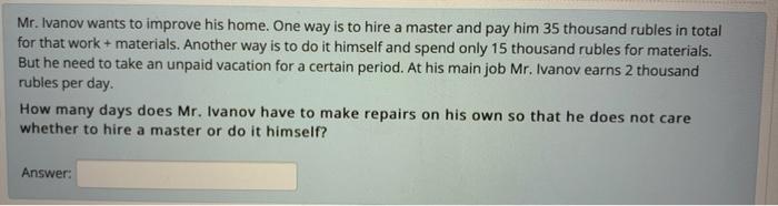 Solved Mr. Ivanov wants to improve his home. One way is to | Chegg.com
